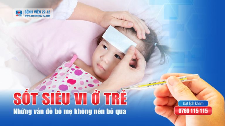 Những điều cần biết về sốt siêu vi ở trẻ - Bệnh viện 22-12 | VK ...